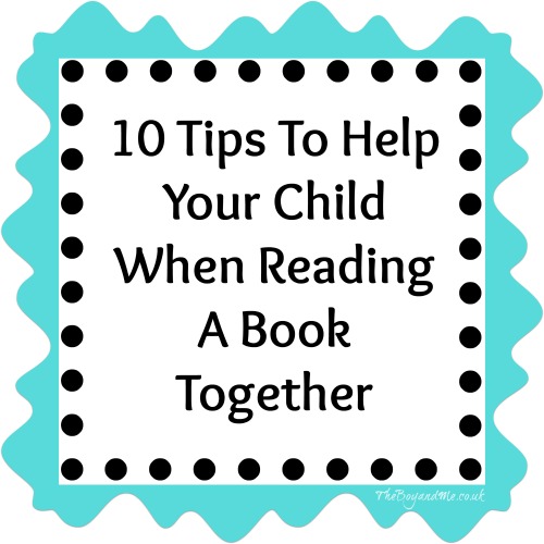 10 Tips To Help Your Child When Reading A Book Together TheBoyandMe 10-tips-to-help-your-child-when-reading-a-book-together-theboyandme